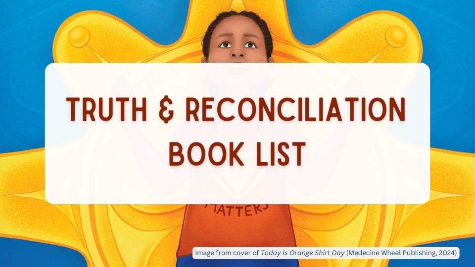 Truth and Reconciliation Book List – The Canadian Children's Book Centre
