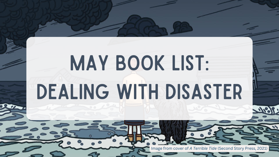 May Book List: Dealing with Disaster – The Canadian Children's Book Centre